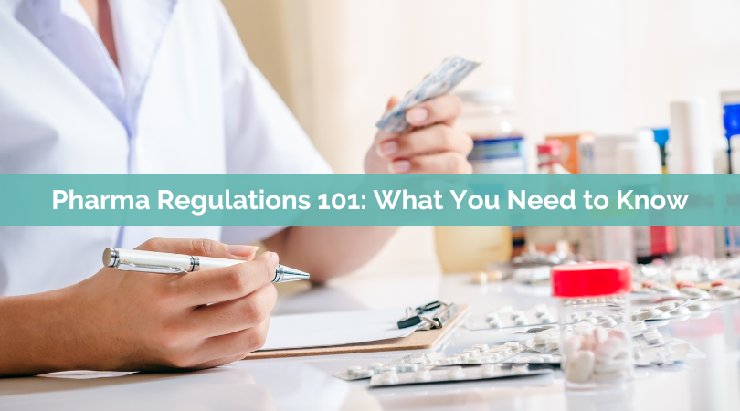 Pharma Regulations 101: Complete Guide You Need to Know