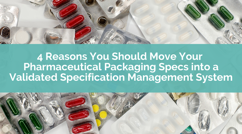 4 Reasons to Move Pharmaceutical Packaging Specs to a DMS