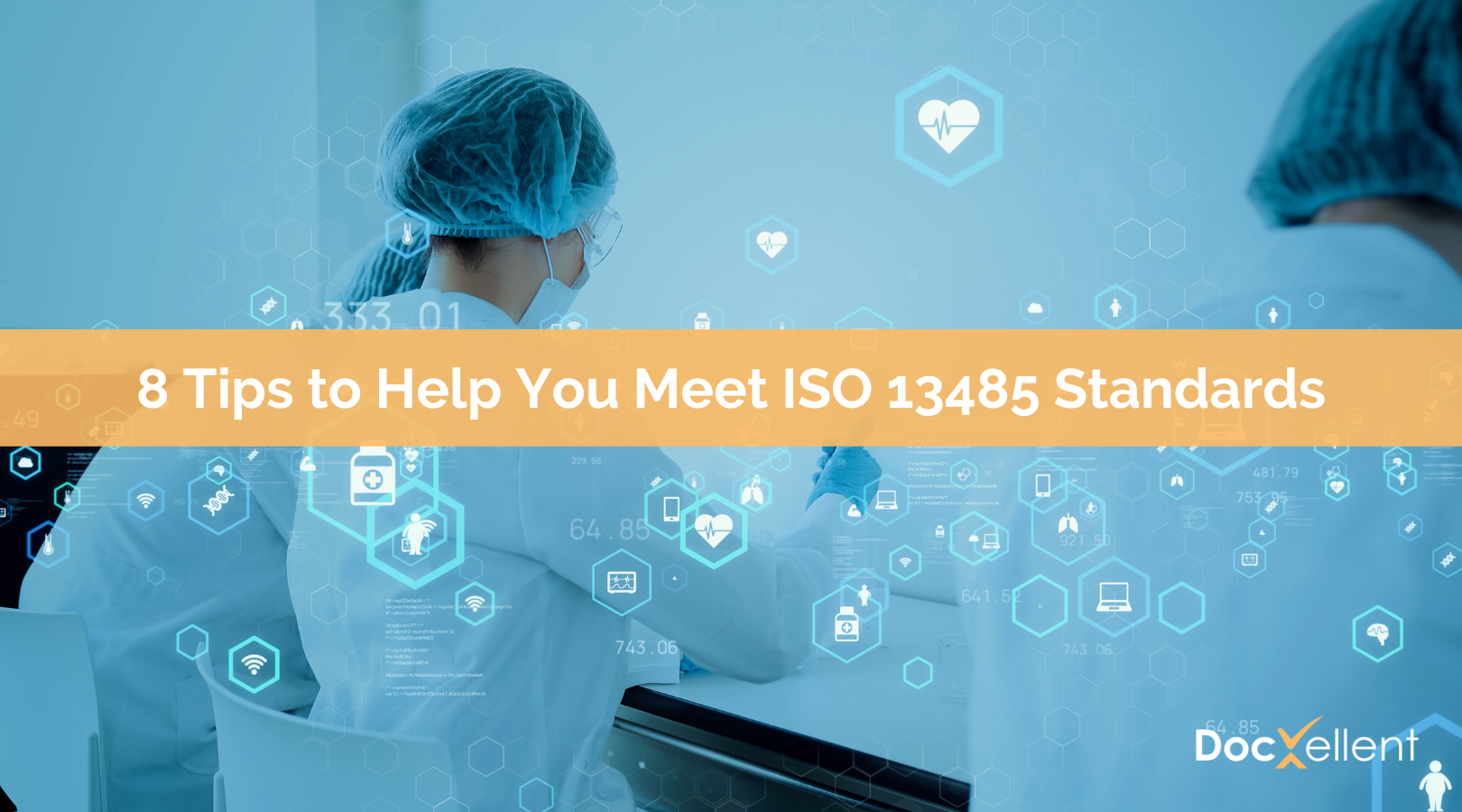 8 Tips to Help Meet ISO 13485 Standards | Quality Management