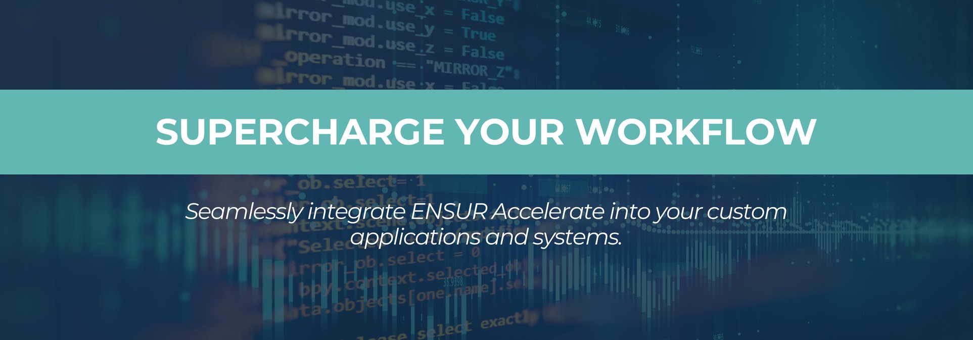 Supercharge Your Workflow with the ENSUR Accelerate API