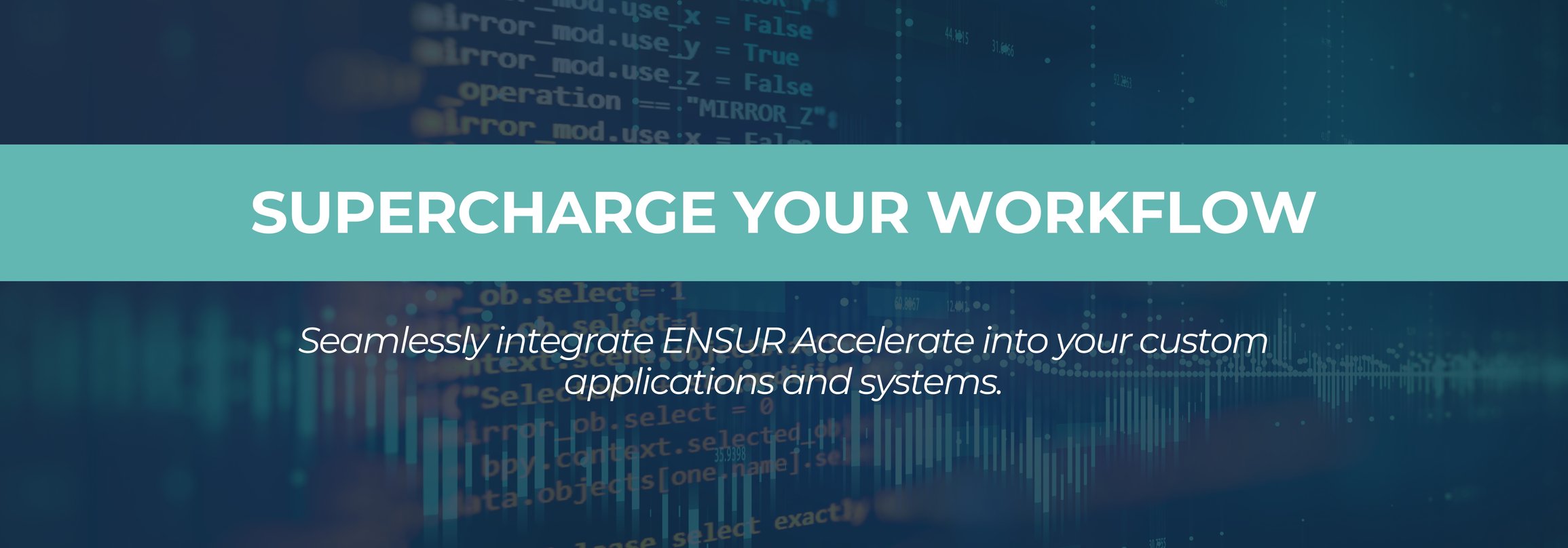 Supercharge Your Workflow with the ENSUR Accelerate API