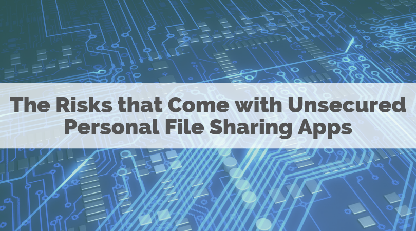 The Risks that Come with Unsecured Personal File-Sharing Apps